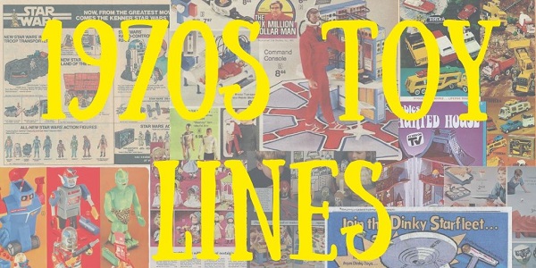 What Were the Top 10 Toy Lines of the 1970s? - Omigods